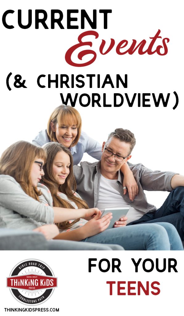 Current Events Christian Worldview For Your Teens