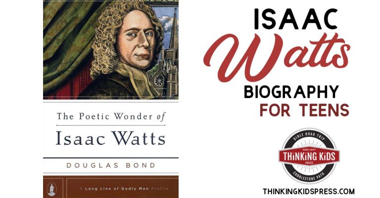 Isaac Watts Biography for Teens SM - Thinking Kids