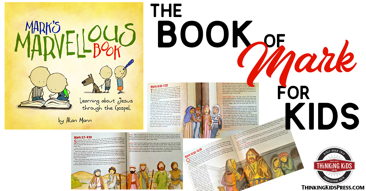 The Book of Mark in the Bible for Your 3-8 Year Olds - Thinking Kids