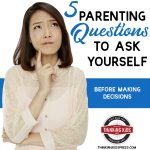 5 Parenting Questions to Ask Yourself Before Making Decisions