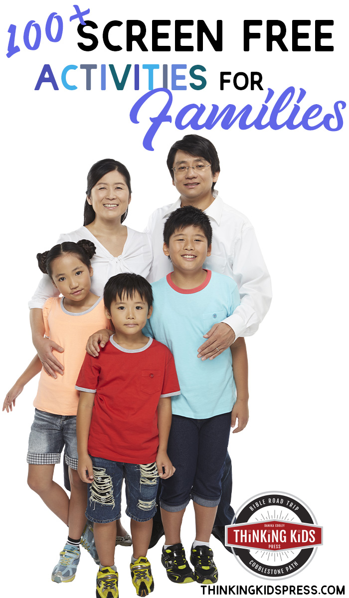 100+ Screen Free Activities for Families - Thinking Kids