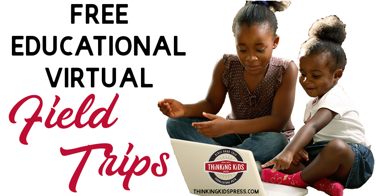Free Educational Virtual Field Trips Your Kids Will Love - Thinking Kids