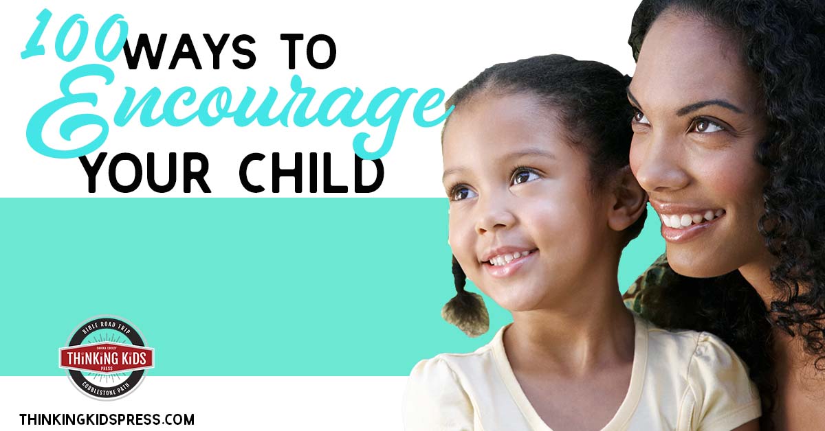 100 Ways to Encourage Your Child - Thinking Kids