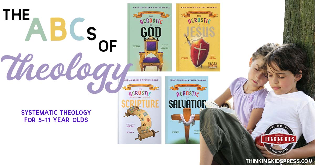 The ABCs of Theology | Systematic Theology Books Kids Will Remember ...