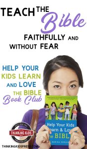 Teach the Bible to Kids Faithfully and Without Fear | Help Your Kids ...
