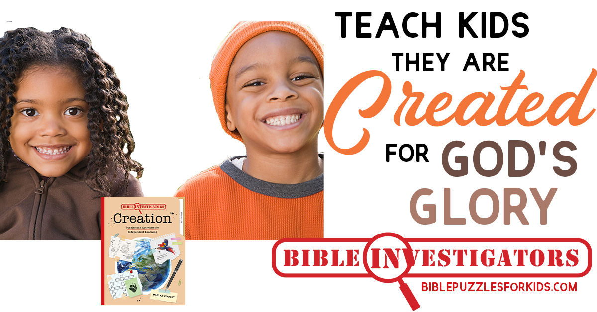 Teach Kids They are Created for God's Glory - Thinking Kids