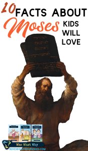 10 Facts about Moses Kids Will Love - Thinking Kids