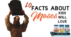10 Facts about Moses Kids Will Love SM - Thinking Kids
