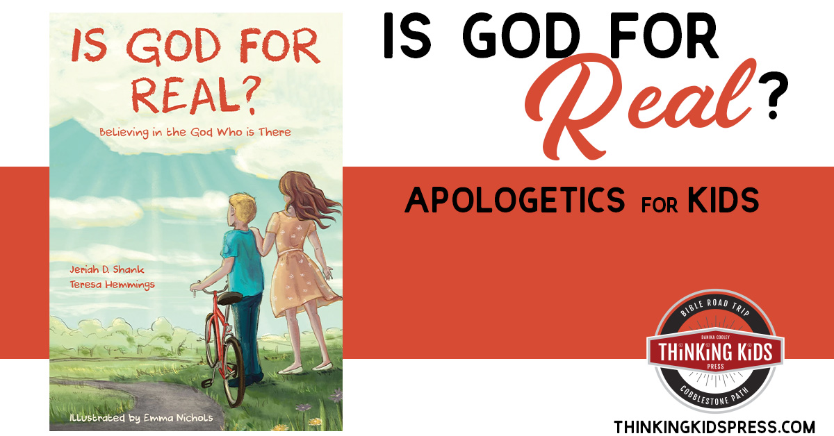 Is God for Real? | Apologetics for Kids - Thinking Kids