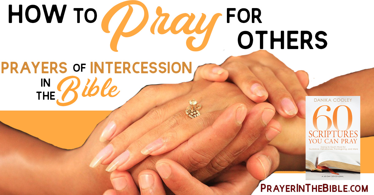 How to Pray for Others | Prayers of Intercession in the Bible ...